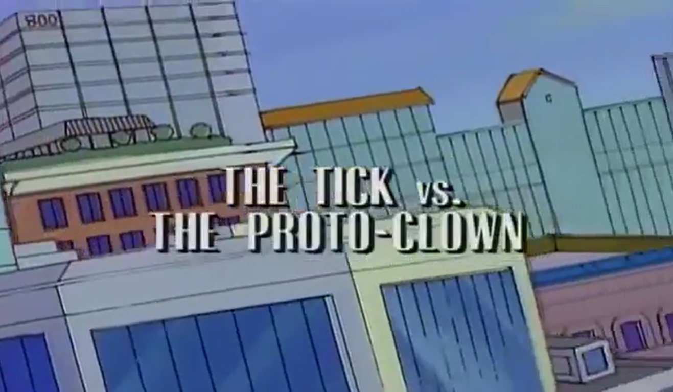 The Tick Vs The Proto Clown The Tick Animated Wiki Fandom Powered
