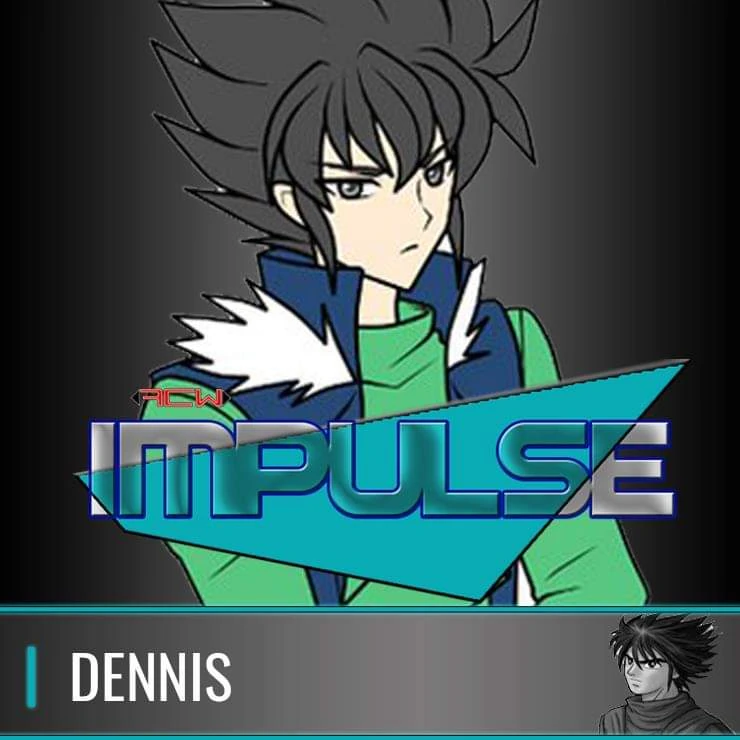 Dennis | Official Anime Championship Wrestling Wiki | Fandom