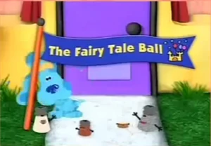 The Fairy Tale Ball | Blue's Clues Wiki | FANDOM powered by Wikia