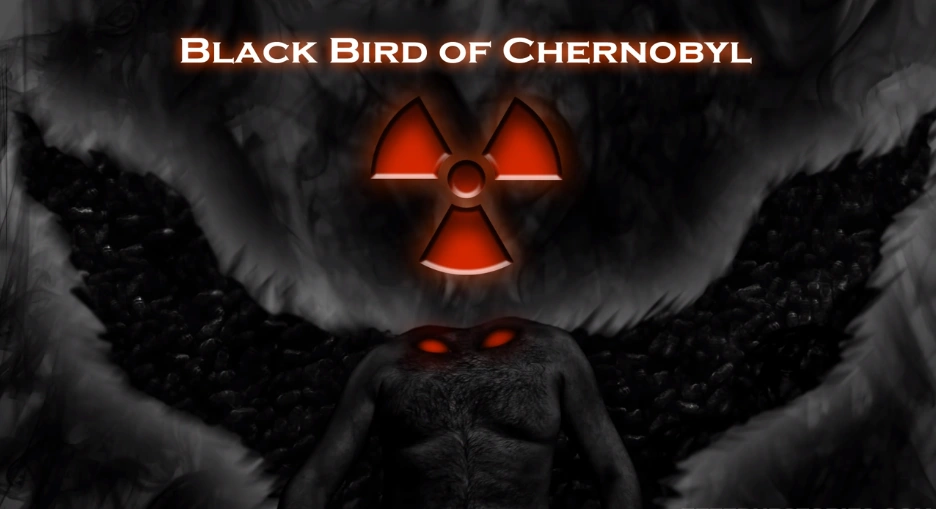 The Blackbird of Chernobyl | TheMothMan Wikia | Fandom
