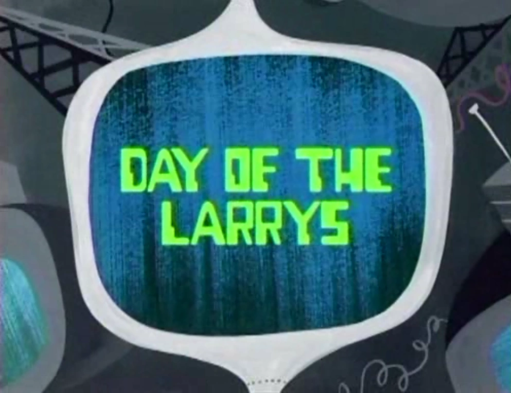 Day of the Larrys | Time Squad Wiki | Fandom