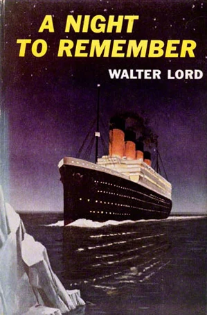 A Night To Remember The Sinking Of The Titanic The Titanic Chronicles ...