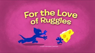 For the Love of Ruggles | Tom and Jerry Wiki | Fandom
