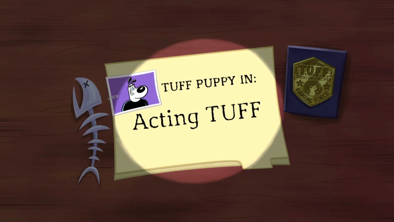 Acting TUFF | T.U.F.F. Puppy Wiki | FANDOM powered by Wikia