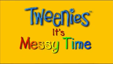 It's Messy Time! | Tweenies Wiki | FANDOM powered by Wikia