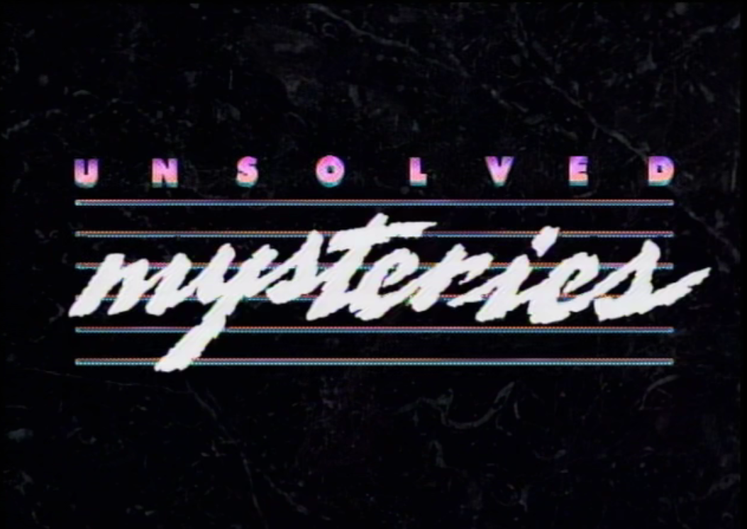 Image - Unsolved Mysteries Title Seasons 1 & 2.png | Unsolved Mysteries ... Image - Unsolved Mysteries Title Seasons 1 & 2.png | Unsolved Mysteries ...