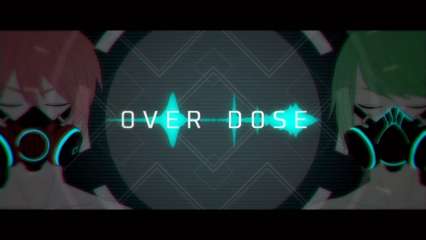 OVER DOSE | Vocaloid Wiki | Fandom