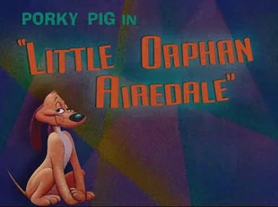 Little Orphan Airedale | Warner Bros. Entertainment Wiki | Fandom