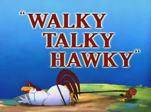 Walky Talky Hawky | Warner Bros. Entertainment Wiki | Fandom