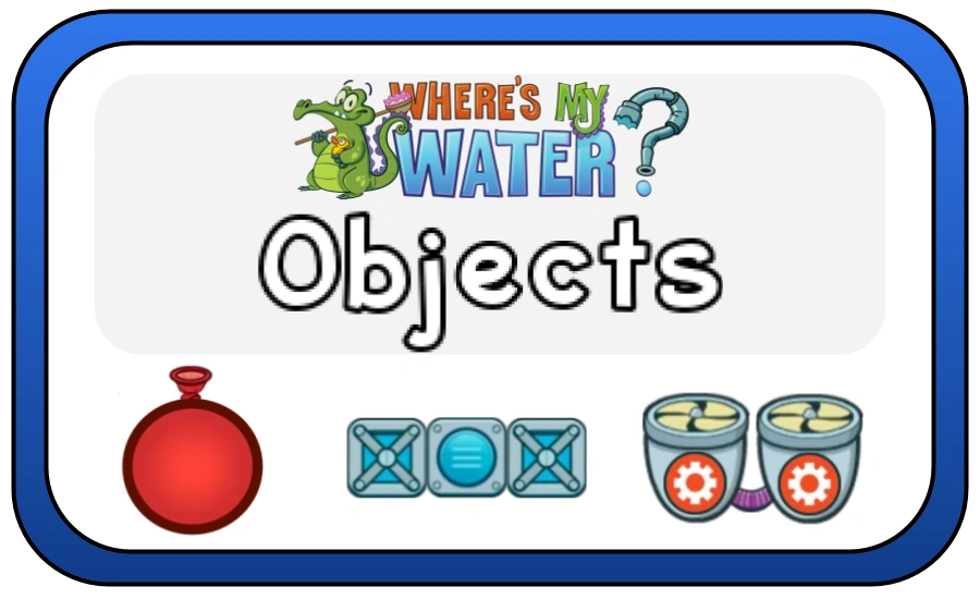 Objects | Where's My Water Wiki | Fandom
