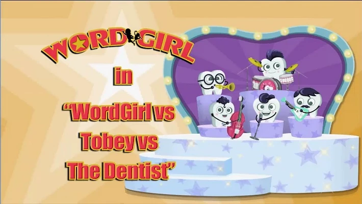 WordGirl vs. Tobey vs. The Dentist | WordGirl Wiki | Fandom