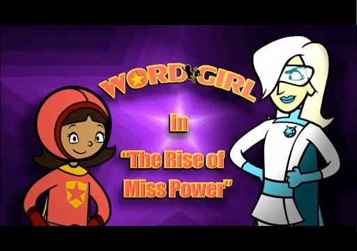 The Rise of Miss Power | WordGirl Wiki | FANDOM powered by Wikia