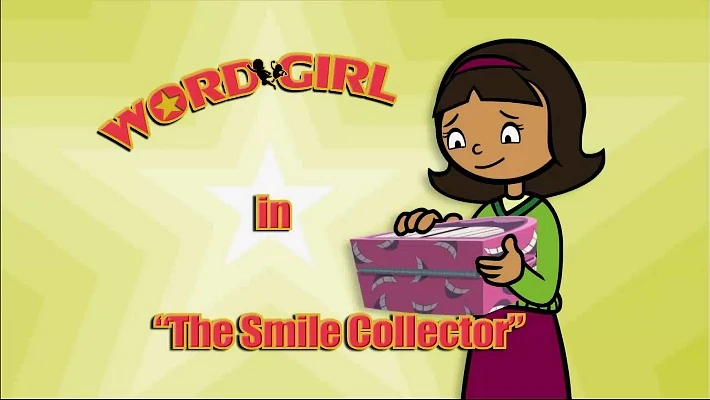 The Smile Collector | WordGirl Wiki | Fandom