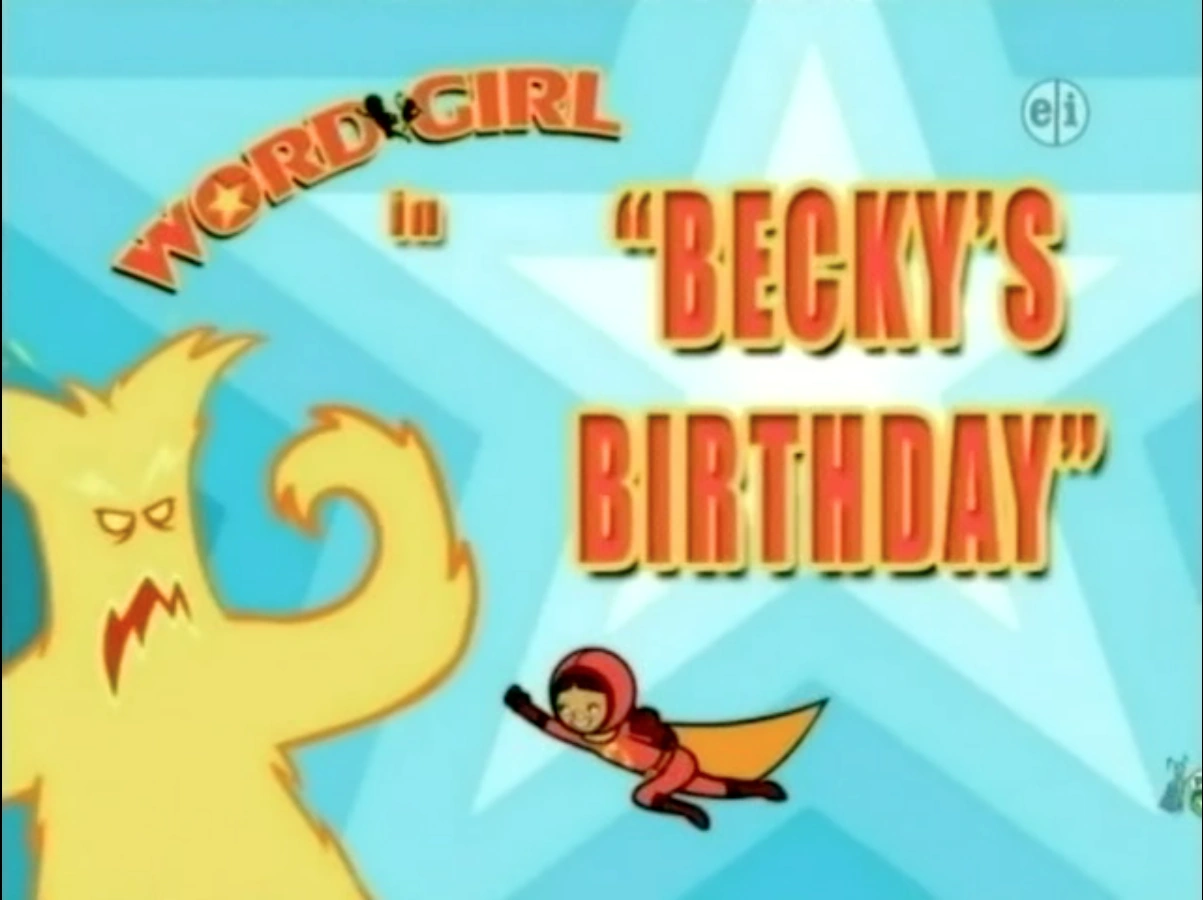 Becky's Birthday | WordGirl Wiki | Fandom