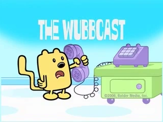 The Wubbcast | Wubbzypedia | Fandom